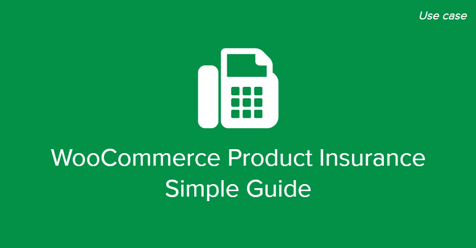 WooCommerce Product Insurance - Guide by WP Desk